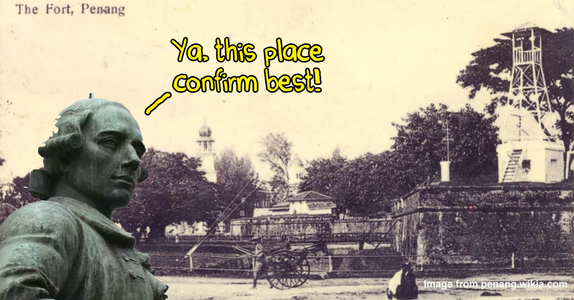 Francis Light ‘lied’ about Penang being better than Melaka …to build a ...