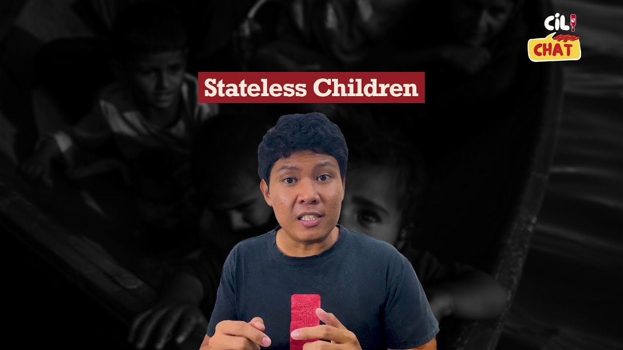 [CiliChat] Stateless Children in Malaysia
